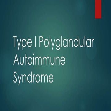 Type i polyglandular autoimmune syndrome | PPTX