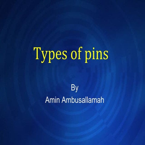 Types of pins | PPTX