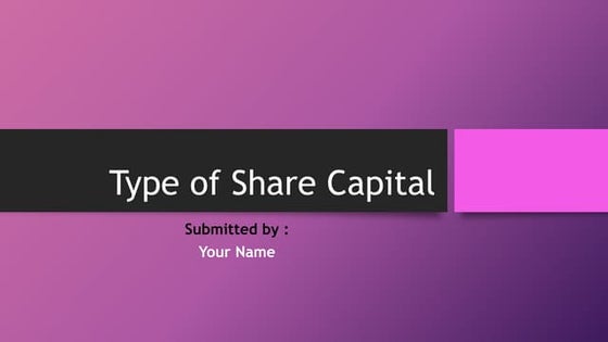 Share capital: Meaning and types | PPTX | Stocks and Bonds | Personal ...