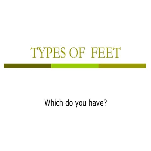 Types Of Feet Slide Show | PPT