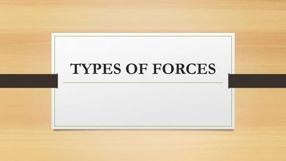 Forces and its types | PPTX | Physics | Science