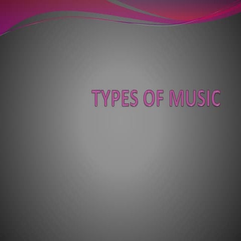 Types of-music | PPT