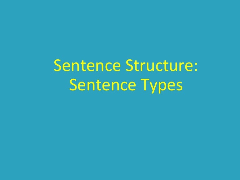 Types Of sentence structure Types Of sentence structure