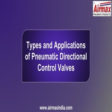 Types and Applications of Pneumatic Directional Control Valves | PPTX