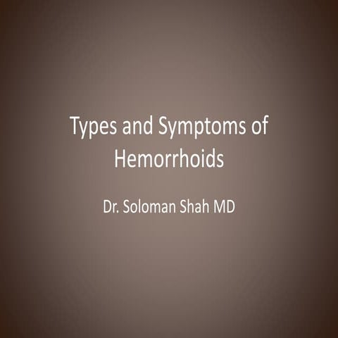 Types And Symptoms Of Hemorrhoids Ppt