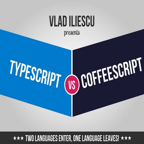 TypeScript vs. CoffeeScript, Vlad Iliescu | PPT