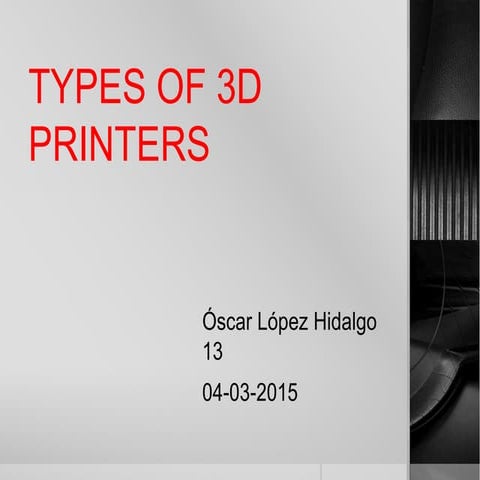 Types of 3 d printers | PPTX