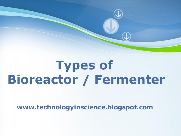 Types of Bioreactors / Fermenters