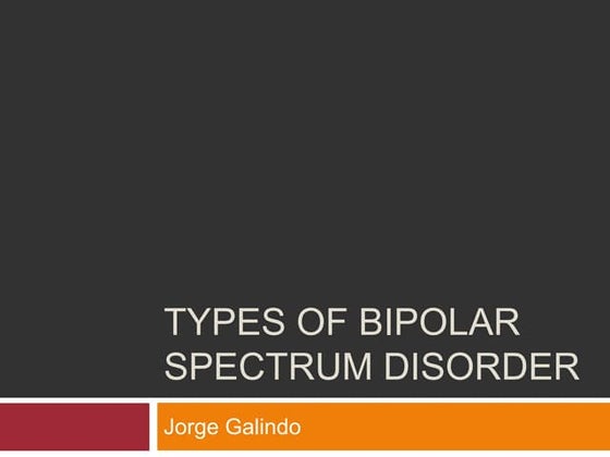 Three Types of Bipolar Spectrum Disorders | PPT