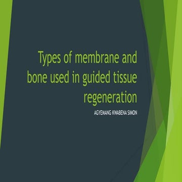 Types of bone and membrane used in guided tissue regeneration | PPTX