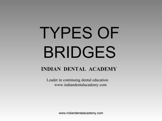 Dental Bridges And It's Types Explained Simply | PPT