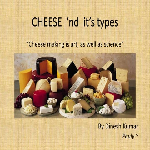 Types of cheese by pauly | PPTX