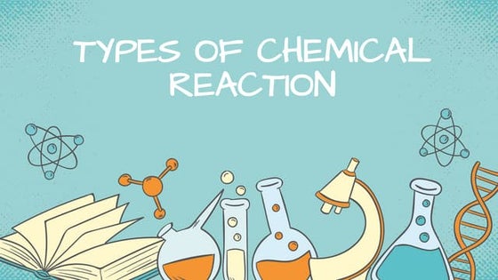 Chemical reactions and their characteristics | PPT