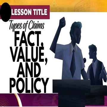 TYPES OF CLAIMS: fact, policy, and value | PDF