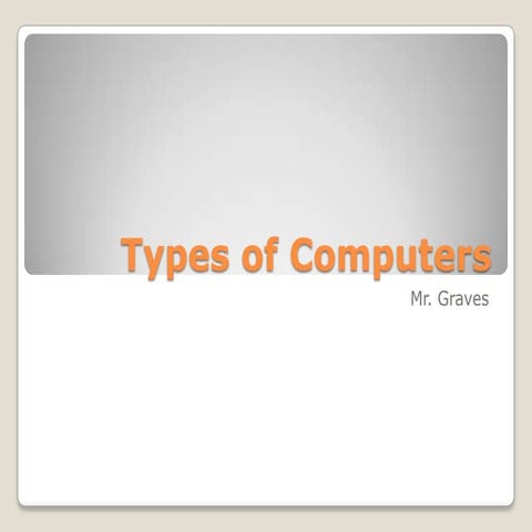 Types of computers ii | PPTX