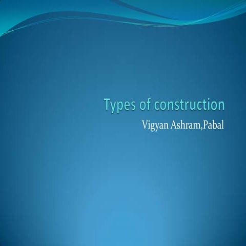 Types of construction | PPTX