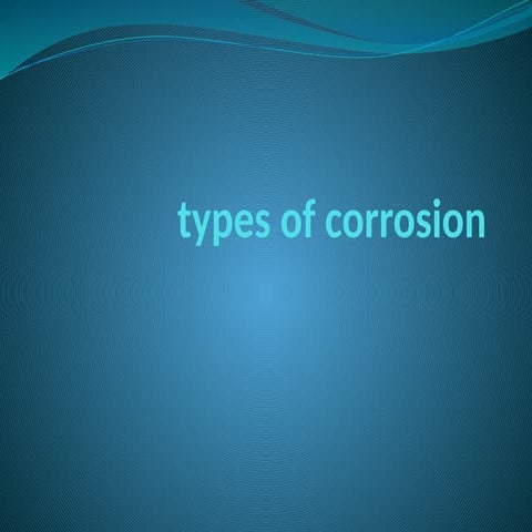 types of corrosion that could affect metals | PPTX