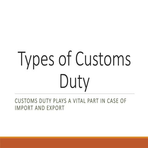 Custom Duty and its Types-Basic,advalorem | PPTX