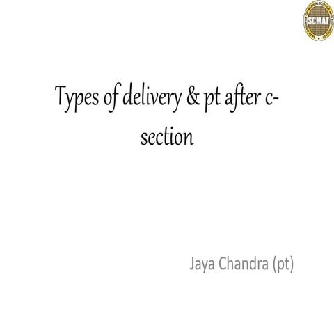 Types of delivery And Physiotherapy management after c-section.pptx