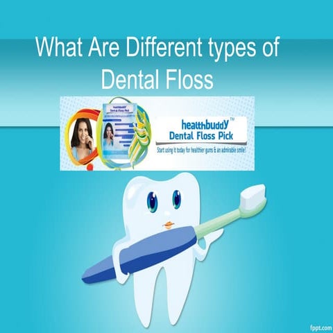 Types of Dental Floss Pick available in Market | PPT