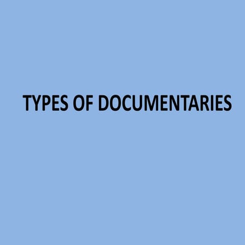 Types of documentaries | PPTX