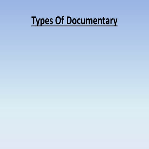 Types of documentaries | PPTX
