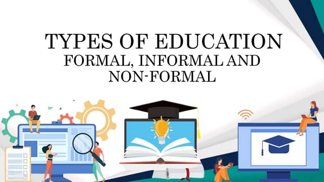 Types of education formal, informal and non formal | PPTX