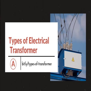 TYPE OF ELECTRICAL TRANSFORMER | PPT
