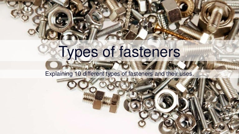 Types of fasteners and fixings
