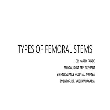 TYPES OF FEMORAL STEMS.pptx for arthropoasty | PPT