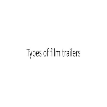 Types of film trailers | PPTX