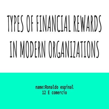 TYPES OF FINANCIAL REWARDS IN MODERN ORGANIZATIONS, ronaldo espinal 12 ...