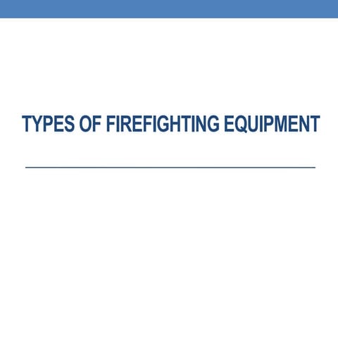 Types of Firefighting Equipment | PPTX