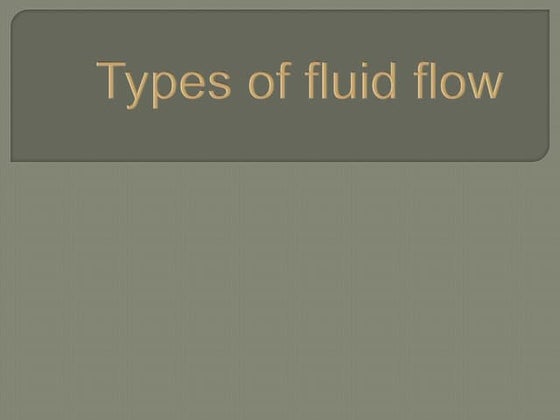 Types of flow in fluid mechanics | PPTX