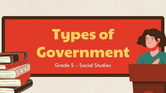 Types of Government Lesson.pptx to understand government types | PPT