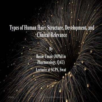 Types of Human Hair: Structure, Development, and Clinical Relevance | PPTX