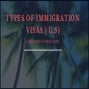 Types of immigration visas ( u.s) part 2