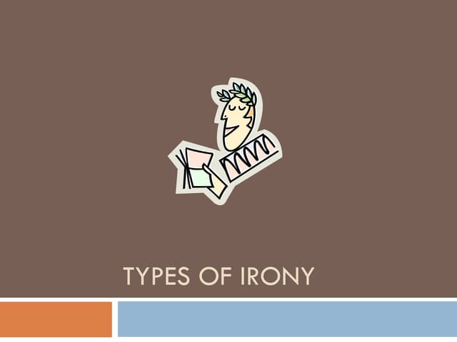 Irony (types of irony) | PPTX