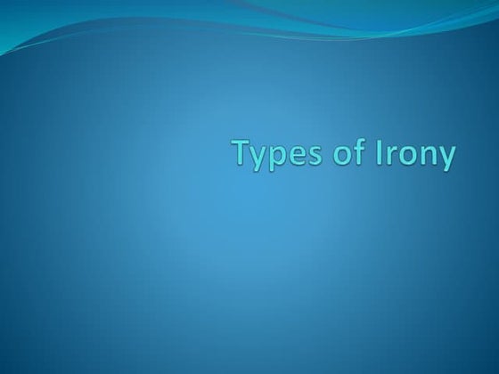 Irony identifying the three types | PPT