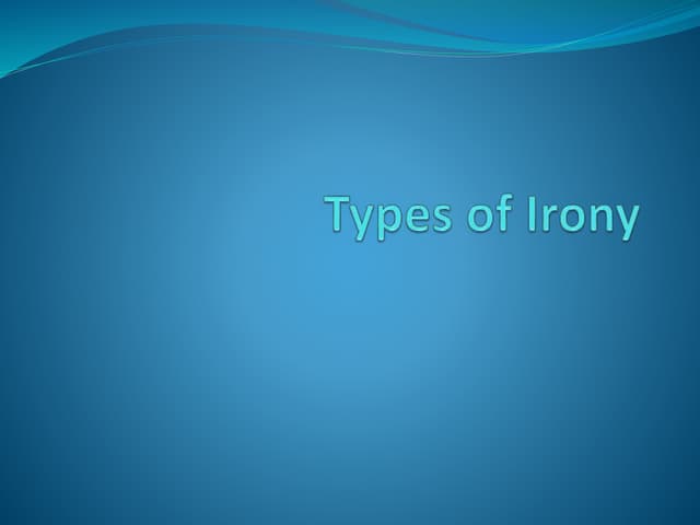 Irony identifying the three types | PPT