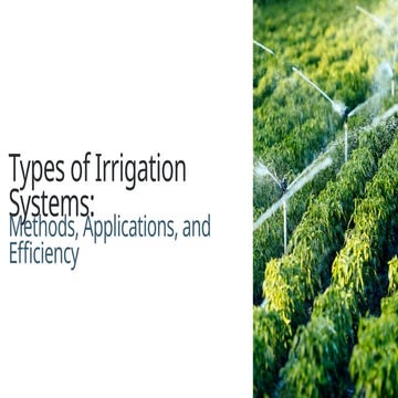 Types of Irrigation Systems: Methods, Applications, and Efficiency | PPTX