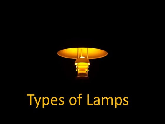 Different Types of Lamps and Luminaries | PPT