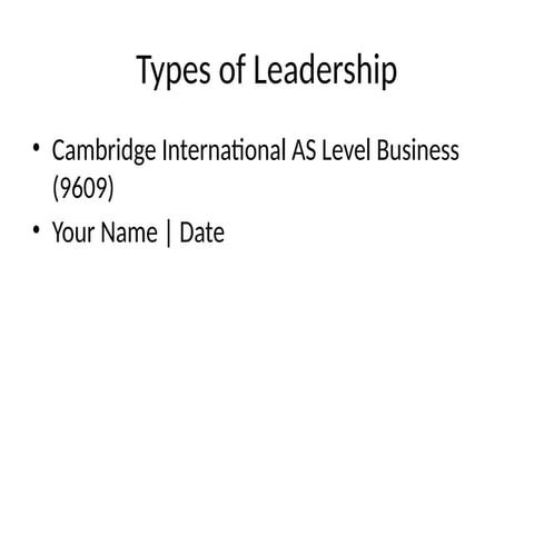Types_of_Leadership_AS_Level_Presentation.pptx