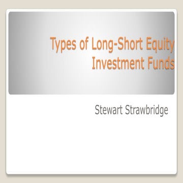 Types of Long-Short Equity Investment Funds | PPTX | Stocks and Bonds ...