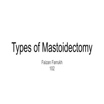 Types of Mastoidectomies ear, nose and throat.pptx