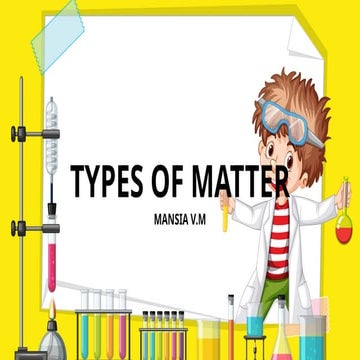 TYPES OF MATTER Secondary Level Science.pptx