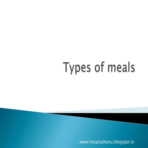 Types of meals ppt | PPTX