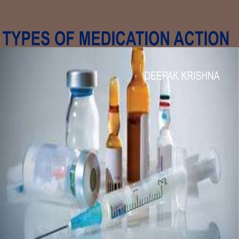 Types of medication action | PPTX