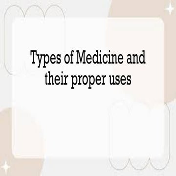 Types of Medicine and their proper uses.pptx