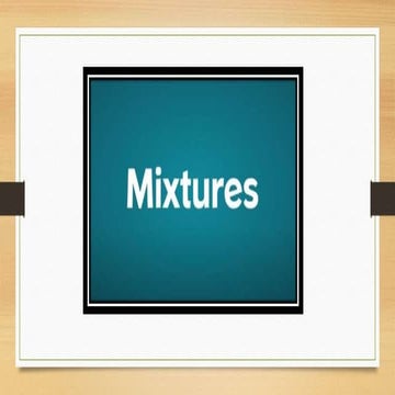 COMPOSITION OF MATTER - Types of mixture | PPTX